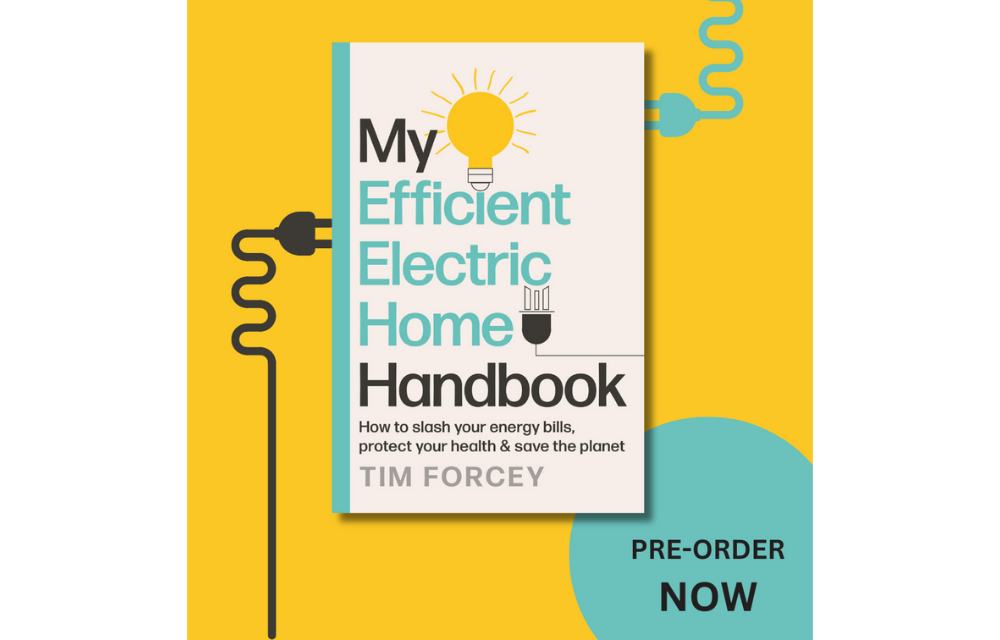 Tim Forcey - My Efficient Electric Home Handbook